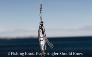5 Fishing Knots Every Angler Should Know – The Goan Touch